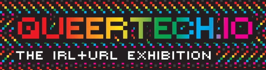 CALL FOR WORKS for QueerTech.io 2019 | Digital meets Culture