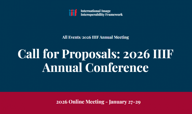 Call for Proposals open for 2026 IIIF Annual Conference and Showcase ...